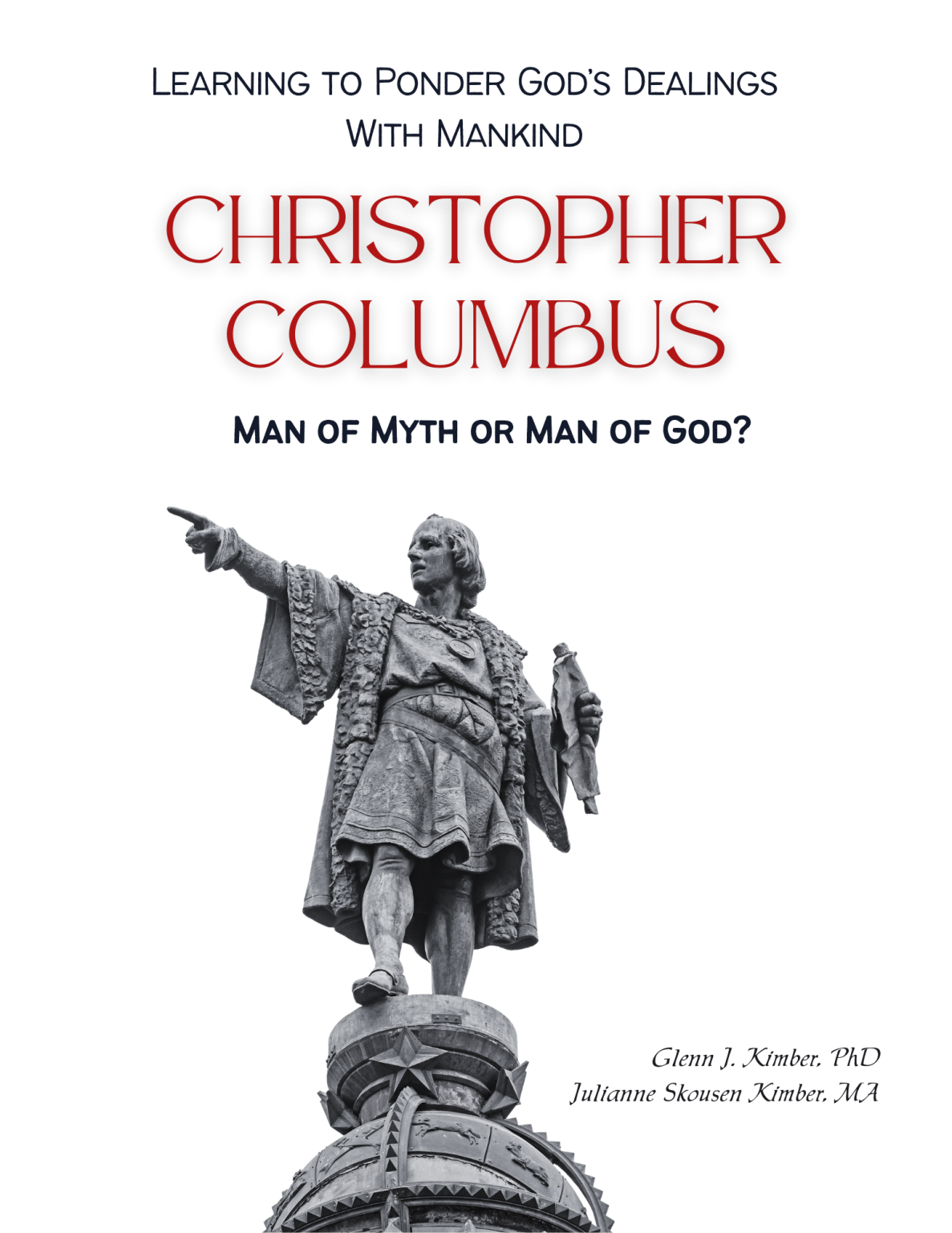 Christopher Columbus - Man of Myth or Man of God? - Kimber Curriculum